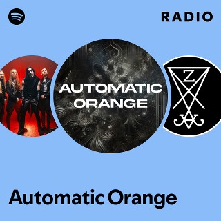 Automatic Orange Radio - playlist by Spotify | Spotify