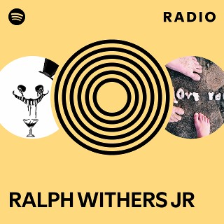 RALPH WITHERS JR Radio | Spotify Playlist