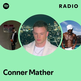 Conner Mather Radio - playlist by Spotify | Spotify
