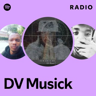 DV Musick Radio - playlist by Spotify | Spotify