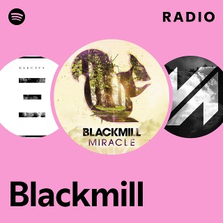 Blackmill Radio - playlist by Spotify | Spotify