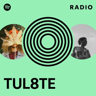 TUL8TE Radio - playlist by Spotify | Spotify