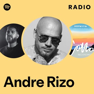 Andre Rizo Radio | Spotify Playlist