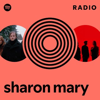 sharon mary Radio | Spotify Playlist