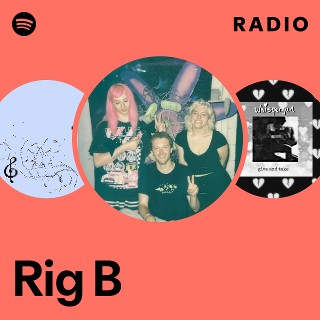 Rig B Radio | Spotify Playlist