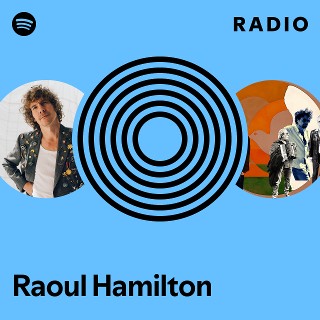 Raoul Hamilton Radio | Spotify Playlist