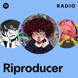 Riproducer Radio | Spotify Playlist