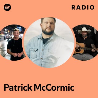 Patrick McCormic Radio | Spotify Playlist