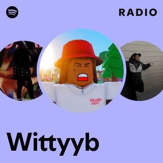 Wittyyb Radio | Spotify Playlist