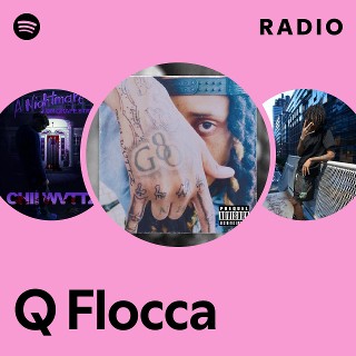 Q Flocca Radio | Spotify Playlist