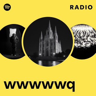 wwwwwq Radio - playlist by Spotify | Spotify