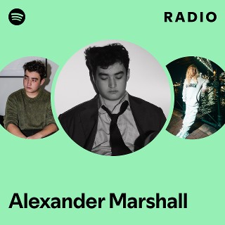Alexander Marshall Radio | Spotify Playlist