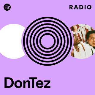 DonTez Radio | Spotify Playlist