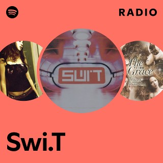 Swi.T Radio - playlist by Spotify | Spotify