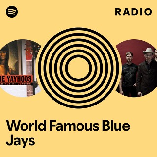 World Famous Blue Jays Radio Spotify Playlist