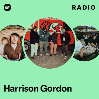 Harrison Gordon Radio - playlist by Spotify | Spotify
