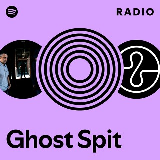 Ghost Spit Radio | Spotify Playlist