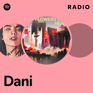 Dani Radio - playlist by Spotify | Spotify