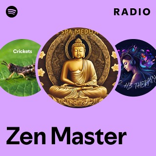 Zen Master Radio | Spotify Playlist