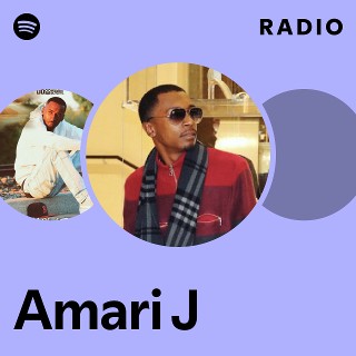 Amari J Radio | Spotify Playlist