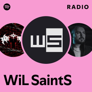 WiL SaintS Radio | Spotify Playlist