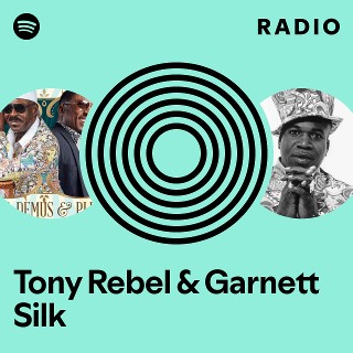 Tony Rebel & Garnett Silk Radio | Spotify Playlist