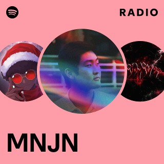 MNJN Radio | Spotify Playlist