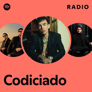 Codiciado Radio - playlist by Spotify | Spotify