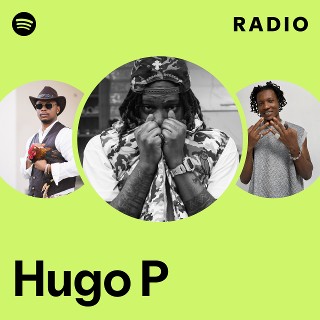 Hugo P Radio | Spotify Playlist