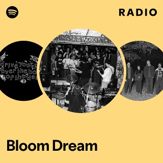 Bloom Dream Radio | Spotify Playlist