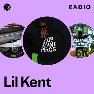Lil Kent Radio - playlist by Spotify | Spotify