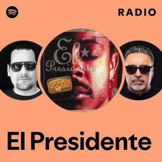 El Presidente Radio | Spotify Playlist