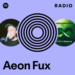 Aeon Fux Radio - playlist by Spotify | Spotify
