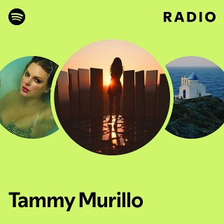 Tammy Murillo Radio | Spotify Playlist