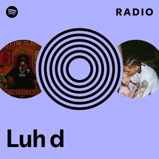 Luh d Radio | Spotify Playlist