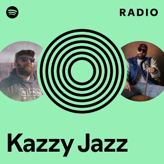Kazzy Jazz Radio | Spotify Playlist