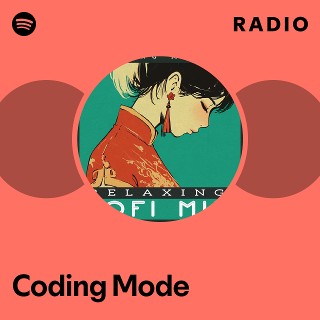 Coding Mode Radio | Spotify Playlist