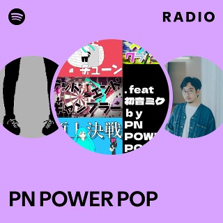 PN POWER POP Radio | Spotify Playlist