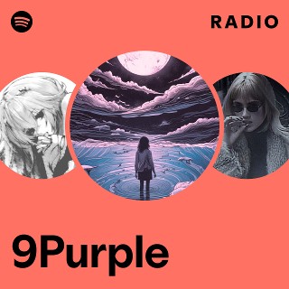 9Purple Radio - playlist by Spotify | Spotify
