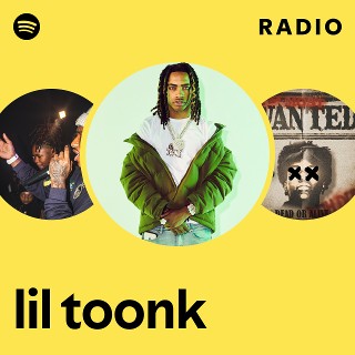 lil toonk Radio - playlist by Spotify | Spotify