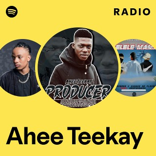 Ahee Teekay Radio | Spotify Playlist