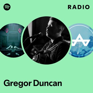 Gregor Duncan Radio | Spotify Playlist