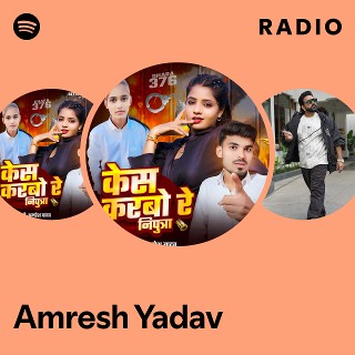 Amresh Yadav Radio | Spotify Playlist