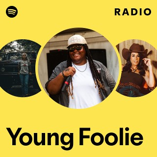 Young Foolie Radio | Spotify Playlist