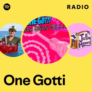 One Gotti Radio - playlist by Spotify | Spotify