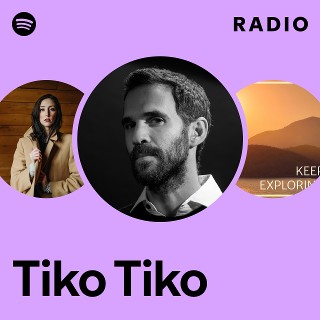 Tiko Tiko Radio - playlist by Spotify | Spotify