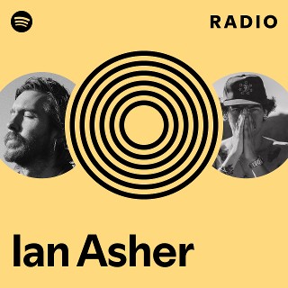 Ian Asher Radio | Spotify Playlist