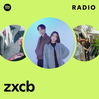 zxcb Radio - playlist by Spotify | Spotify