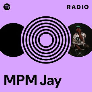 MPM Jay Radio - playlist by Spotify | Spotify