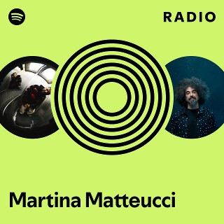 Martina Matteucci Radio - playlist by Spotify | Spotify